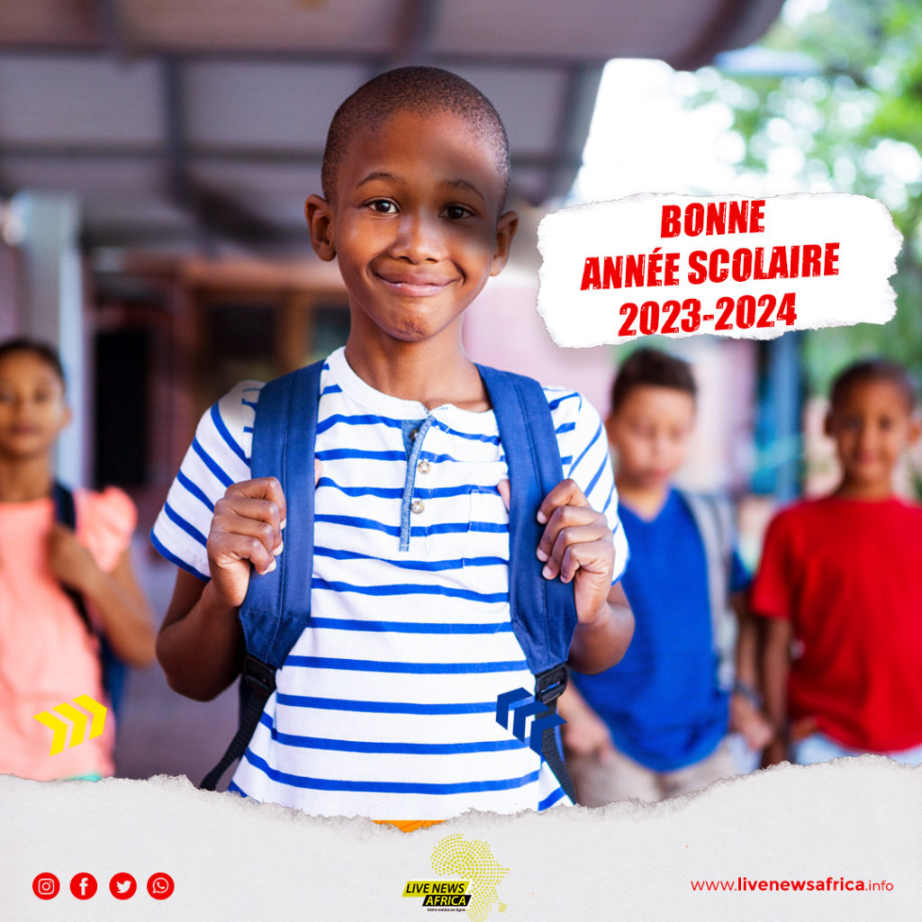 ÉDUCATION : BONNE RENTRÉE SCOLAIRE 2023 - 2024 - Live News Africa